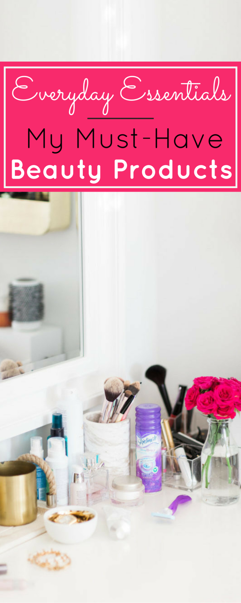 My Everyday Essential Beauty Must-Haves - Glitter, Inc.