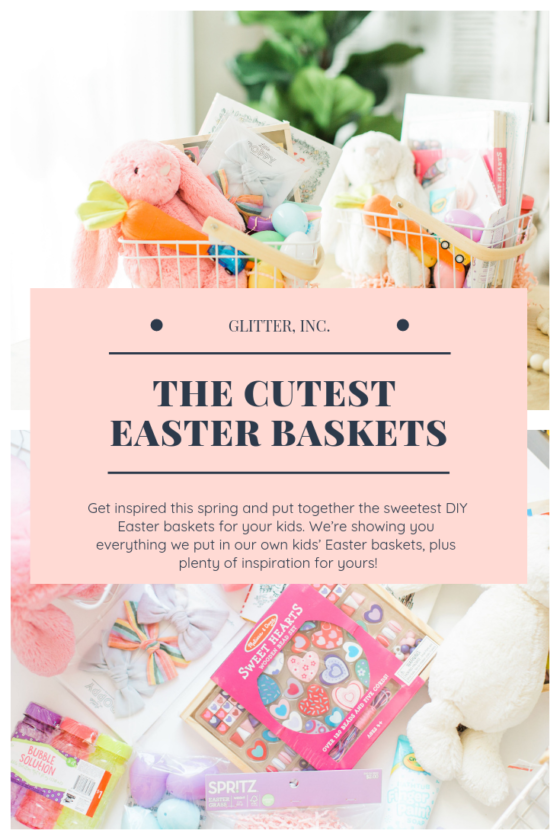 Everything We Put in Our DIY Kids’ Easter Baskets This Year - Glitter, Inc.