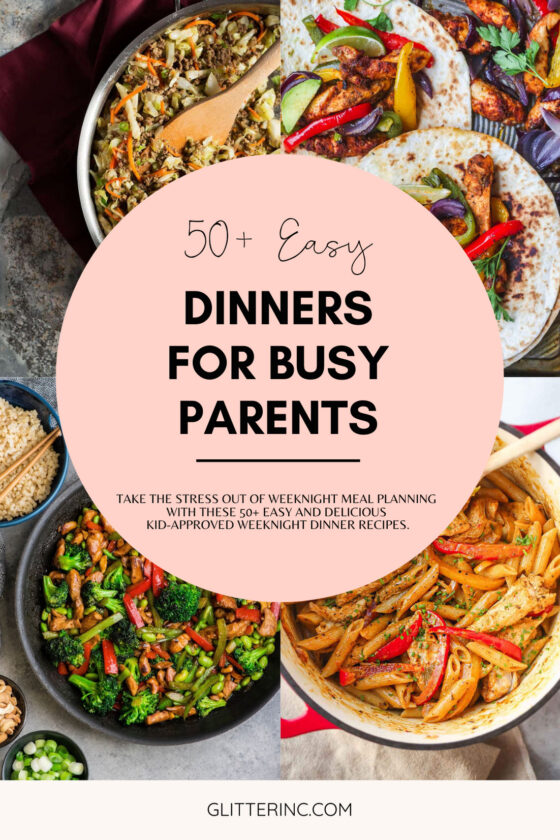 50+ Easy and Delicious Weeknight Dinner Recipes for Busy Parents