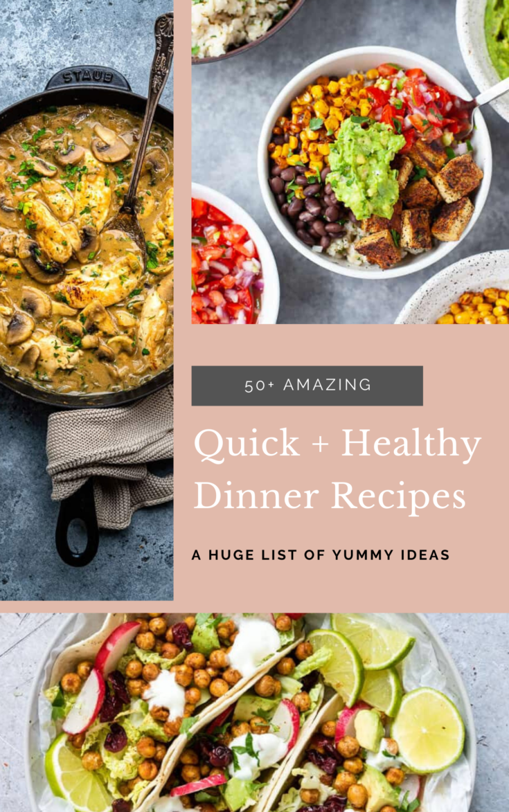 50+ Quick and Healthy Dinner Recipes Roundup - Glitter, Inc.